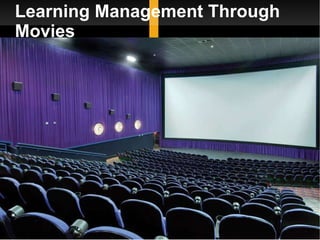 Learing management through movies | PPT