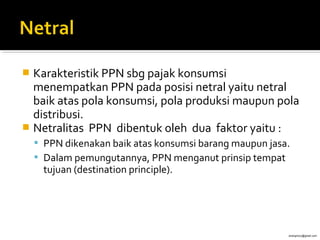 Karakteristik PPN | PPT