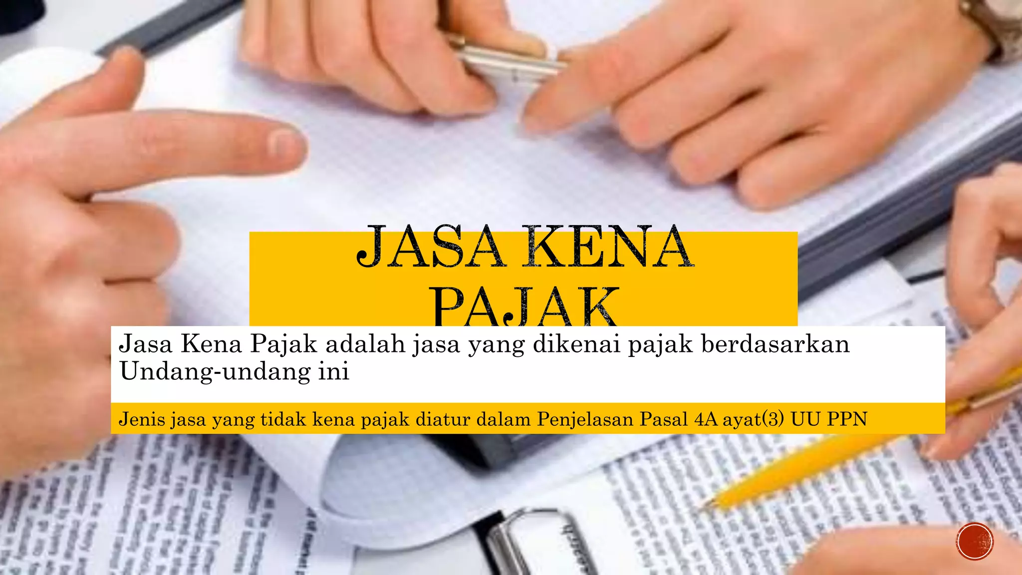 PPN, KARAKTERISTIK PPN, OBJEK PPN, SUBJEK PPN, BARANG KENA PAJAK, JASA ...