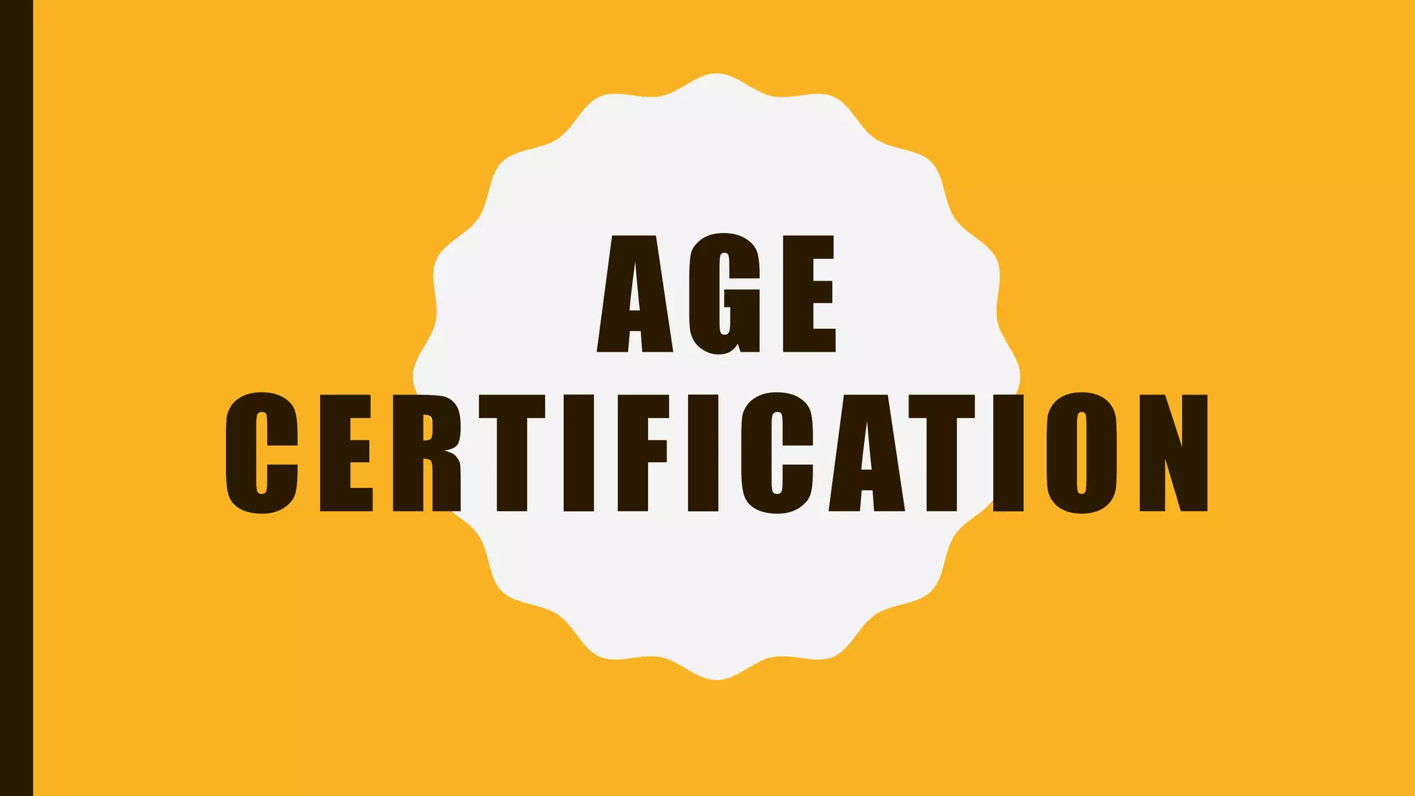 Age Certification | PPT