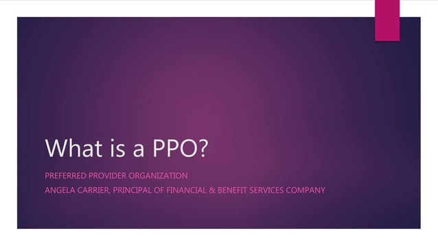 What is a Preferred Provider Network? (PPO) | PPTX