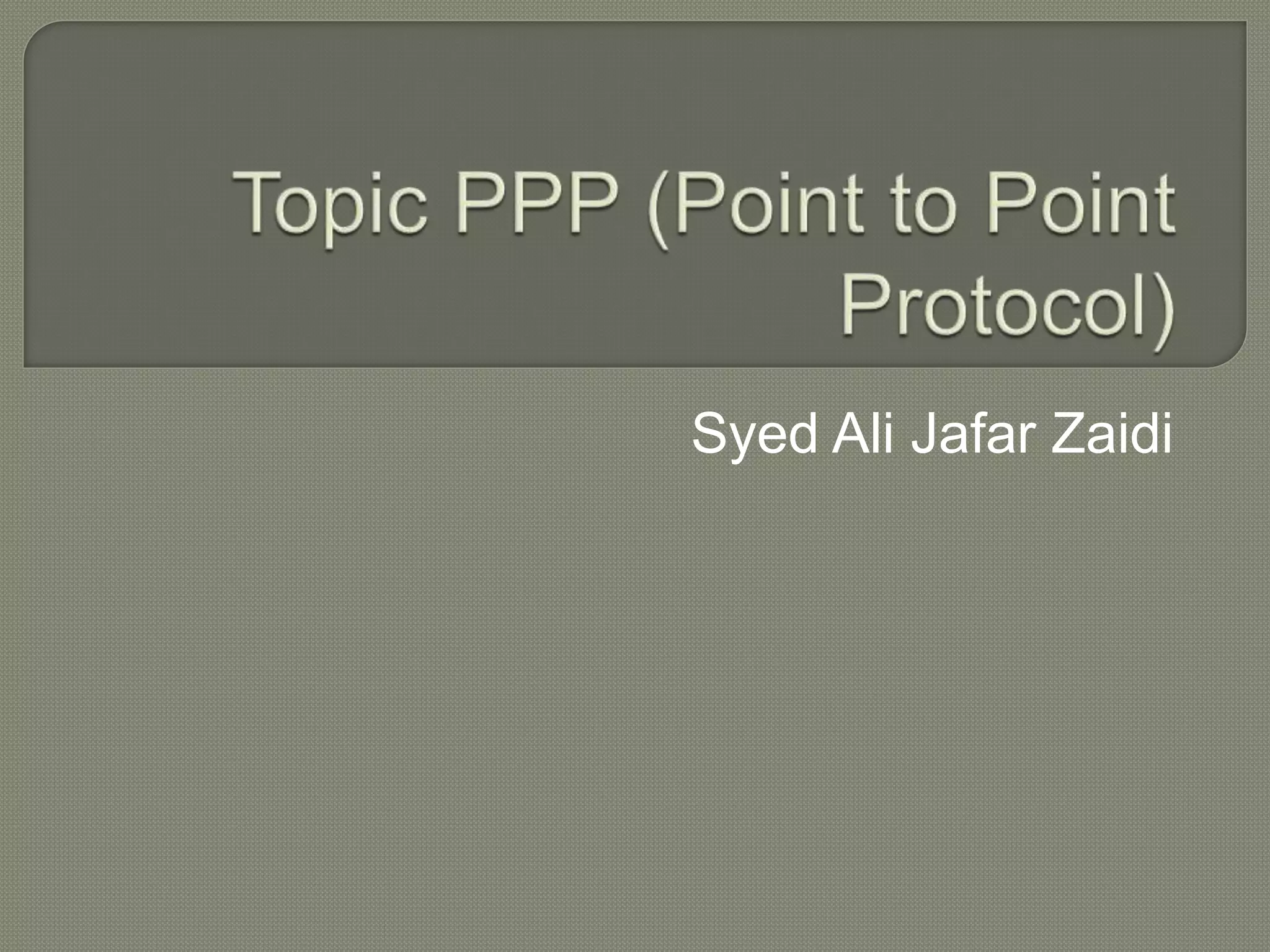 PPP (Point to Point Protocol) | PPTX