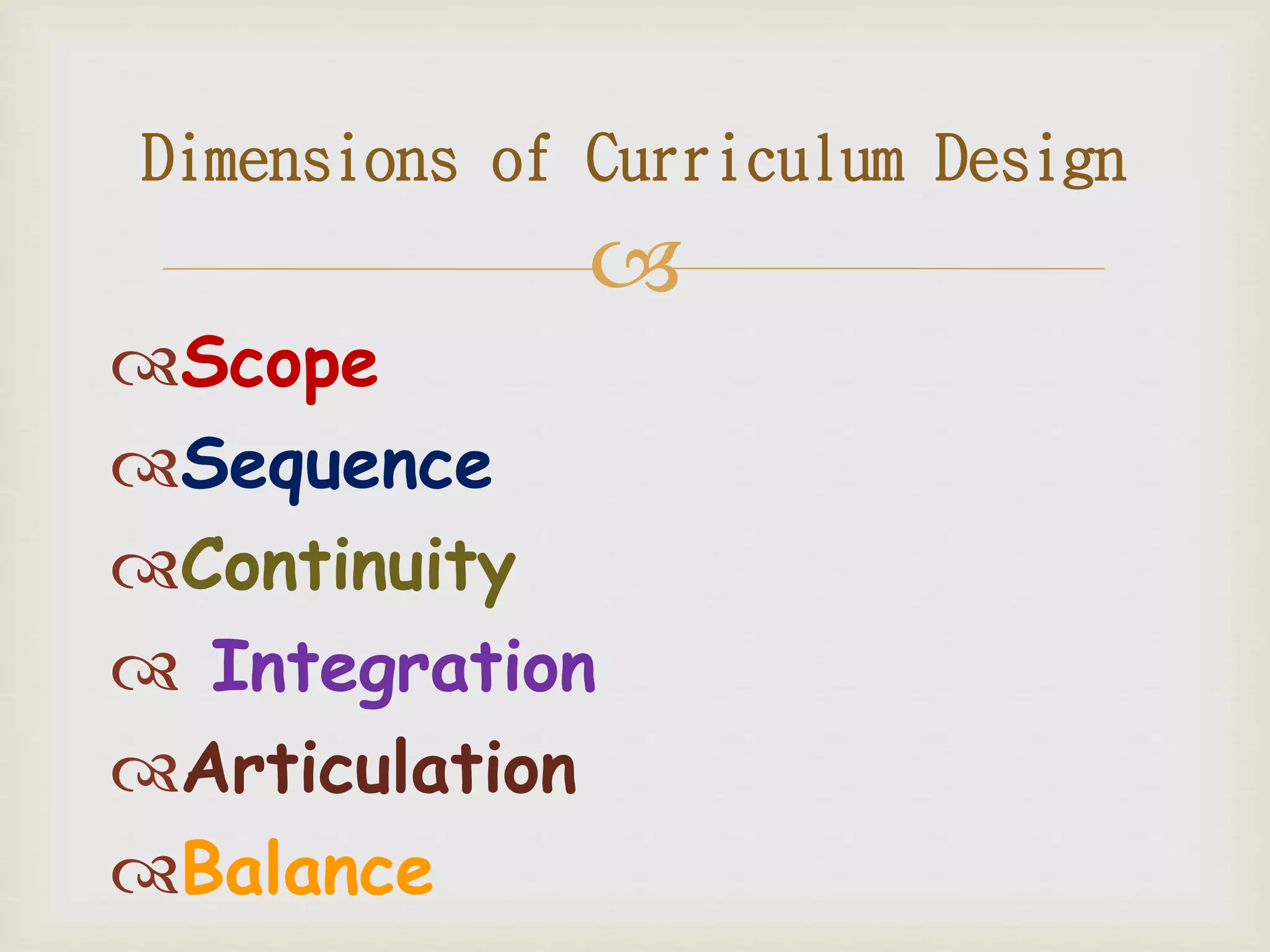 Dimensions and Principles of Curriculum Design | PPTX