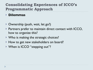 Consolidating Experiences of ICCO's Programmatic Approach | PPT