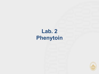 Phenytoin and its clinical pharmacokinetics | PPTX