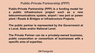 #Public-Private Partnership (PPP) Contract Models# By SN Panigrahi | PPTX