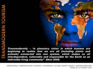 Cultural Identity Vs. Globalization - Transmodern Tourism | PPT