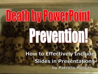 Death by PowerPoint Prevention! | PPT