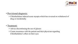 Myopia induction by Chlorthalidone- case series.pptx