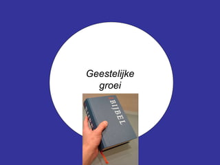 Geestelijke Groei | PPT