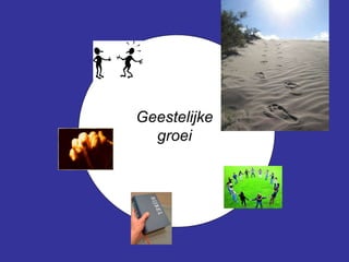 Geestelijke Groei | PPT