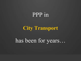 PPP in public bus transport - Why and Models | PPTX