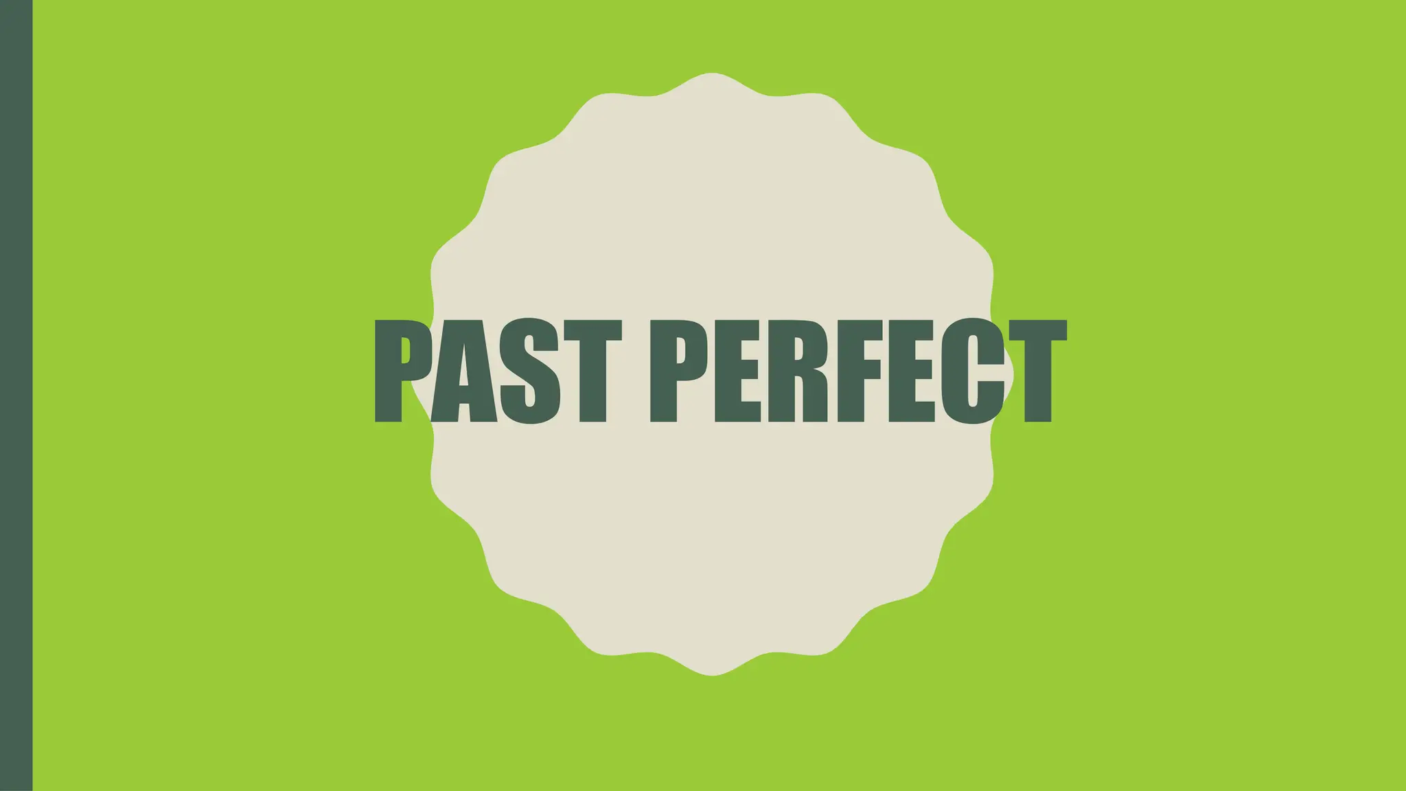 PPP PAST PERFECT TENSES.pptx………………………….. | PPTX