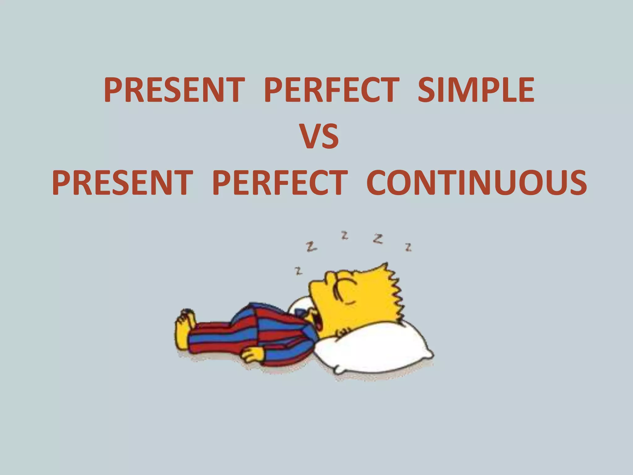 Present perfect simple and continuous | PPT