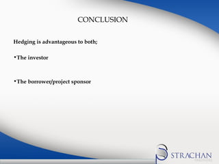 IMPORTANCE OF HEDGING IN PROJECT FINANCE TRANSACTIONS | PPT