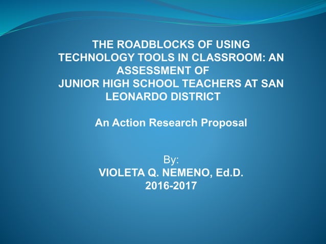 Pp presentation of action research on roadblocks in using technology | PPT