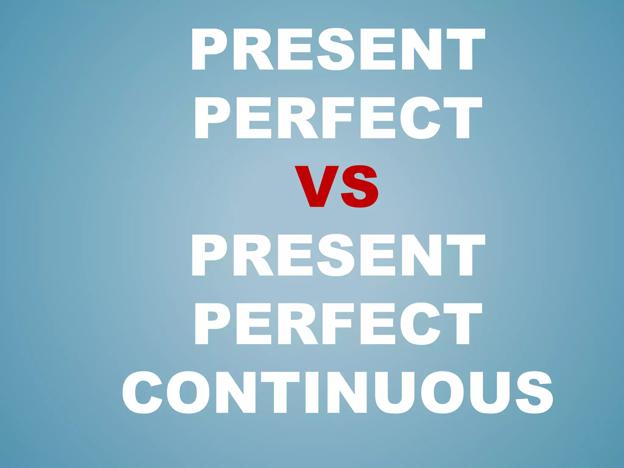 Present Perfect Simple vs Continuous | PPTX