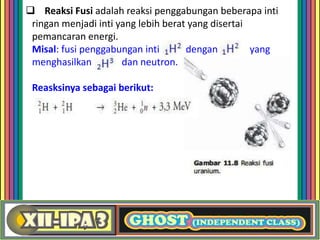 Pp reaksi inti dan teknologi nuklir | PPTX