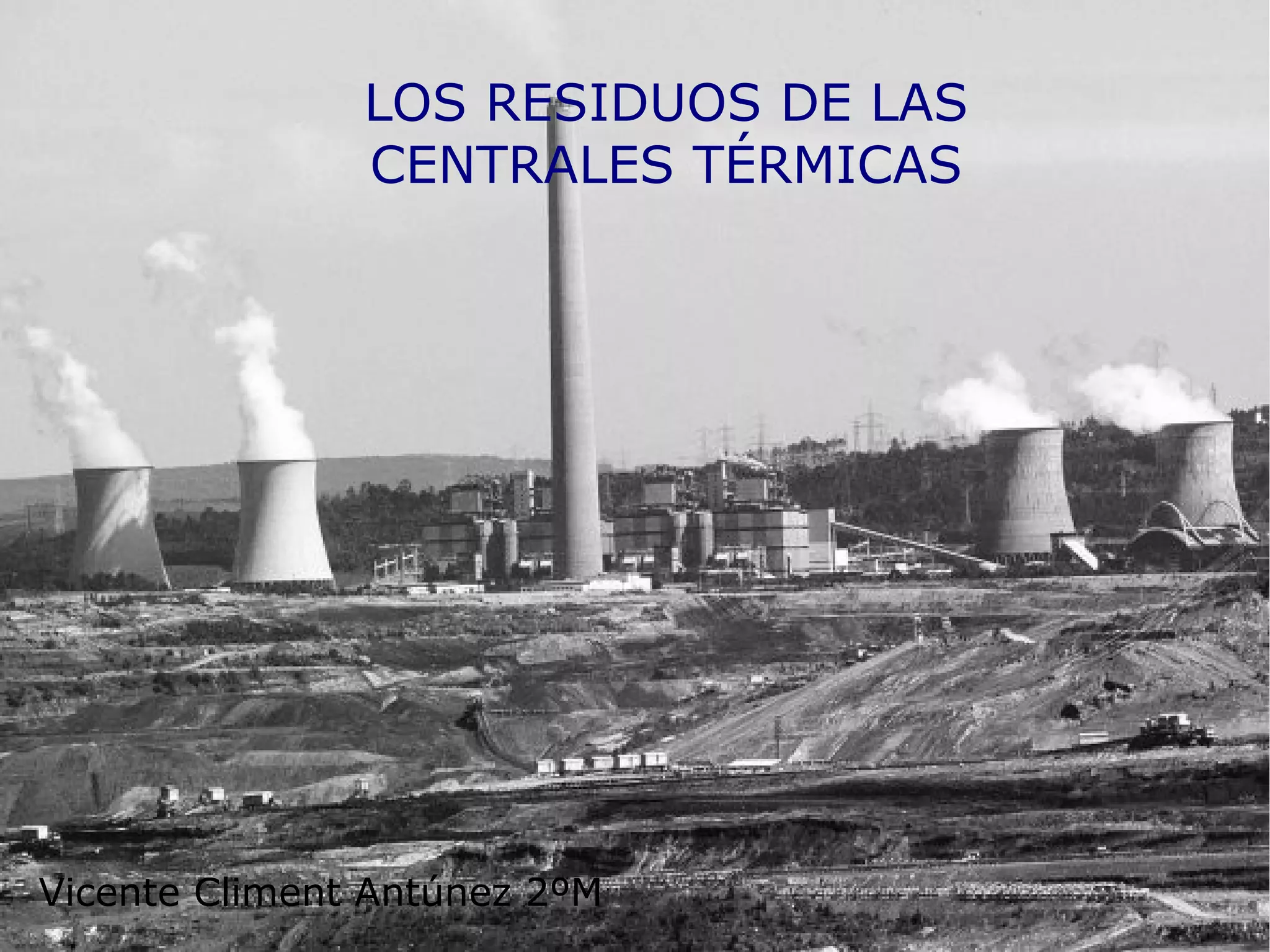 Residuos Centrales Térmicas Convencionales | PPT