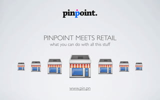 Pinpoint meets Retail | PDF | Operating Systems | Computer Software and ...