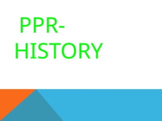 PPR History Presentation - Sarower.pptx. | PPT