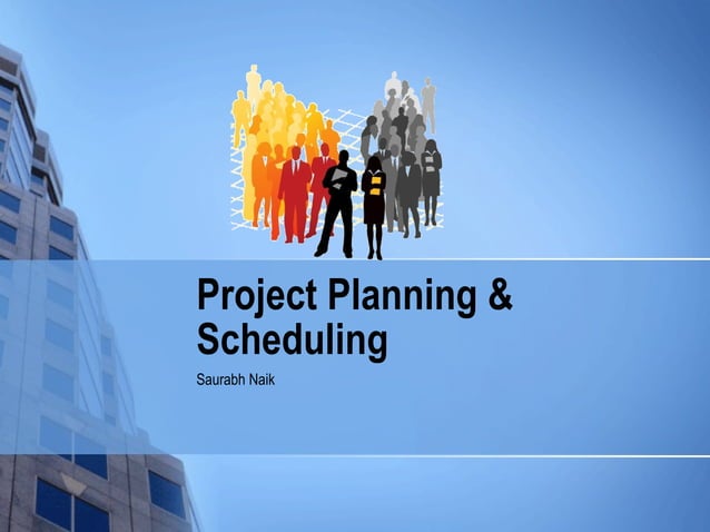 Project planning and Scheduling | PPT | Business | Business and Finance