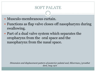 POSTERIOR PALATAL SEAL AREA | PPTX