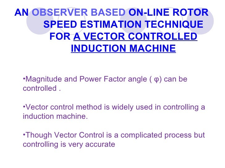 An Observer Based Rotor Speed Estimation Technique For Vector Control…