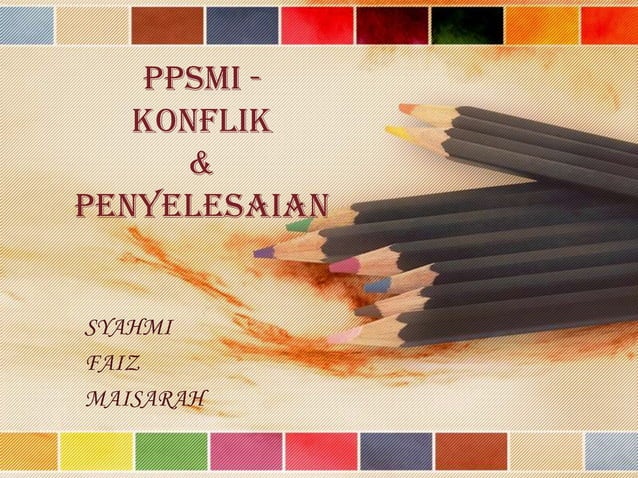 Ppsmi – konflik & penyelesaiann | PPT