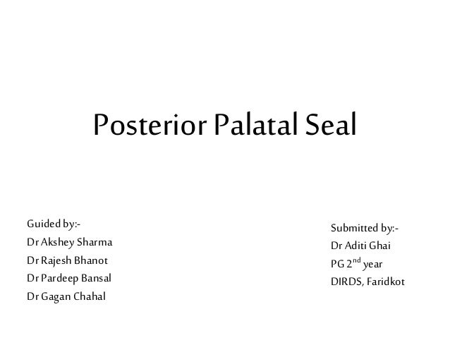Posterior Palatal Seal Posterior Palatal Seal