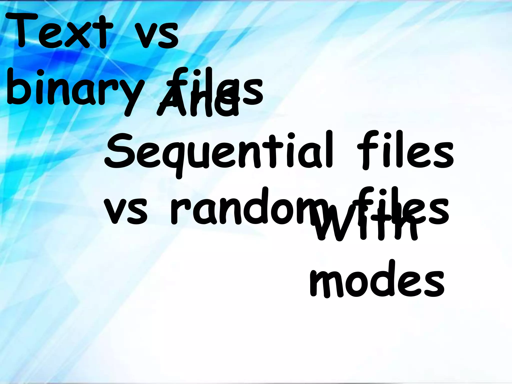 File handling in C - Text vs binary, sequential vs random | PPT