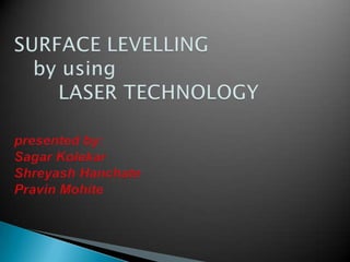 surface leveling using LASER Technology | PPTX