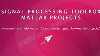 Signal Processing Toolbox Matlab Projects | PPT