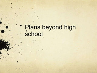 Plan Beyond High School | PPT