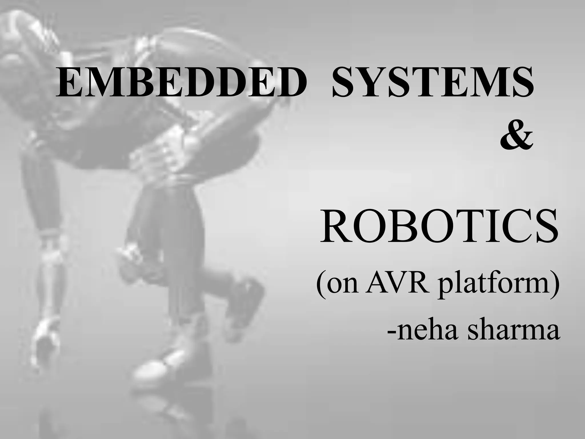 embedded systems and robotics on avr platform | PPT embedded systems and robotics on avr platform | PPT