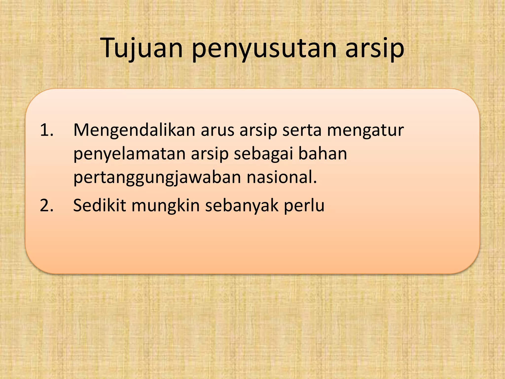Ppt. kearsipan ( penyusutan arsip ) | PPTX