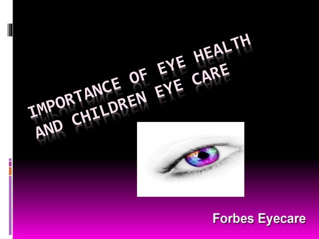importance of eye health | PPTX | Eye and Vision Conditions | Diseases ...