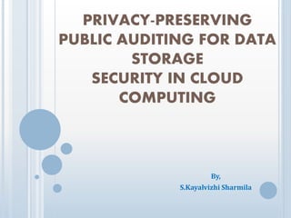 PRIVACY-PRESERVING PUBLIC AUDITING FOR DATA STORAGE SECURITY IN CLOUD COMPUTING | PPTX