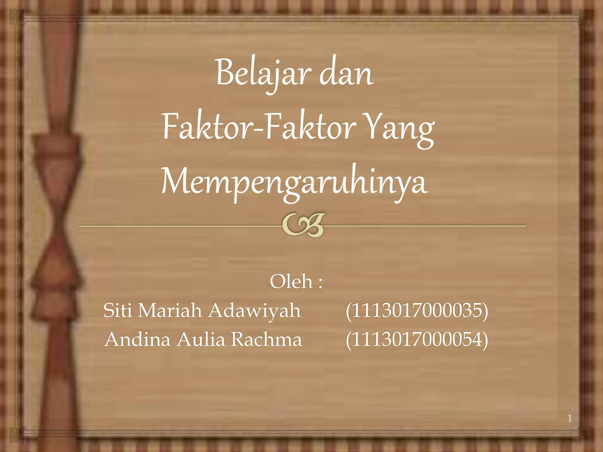 Belajar dan Faktor-faktor yang mempengaruhinya | PPTX