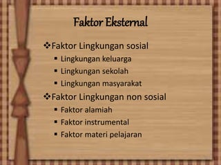Belajar dan Faktor-faktor yang mempengaruhinya | PPTX