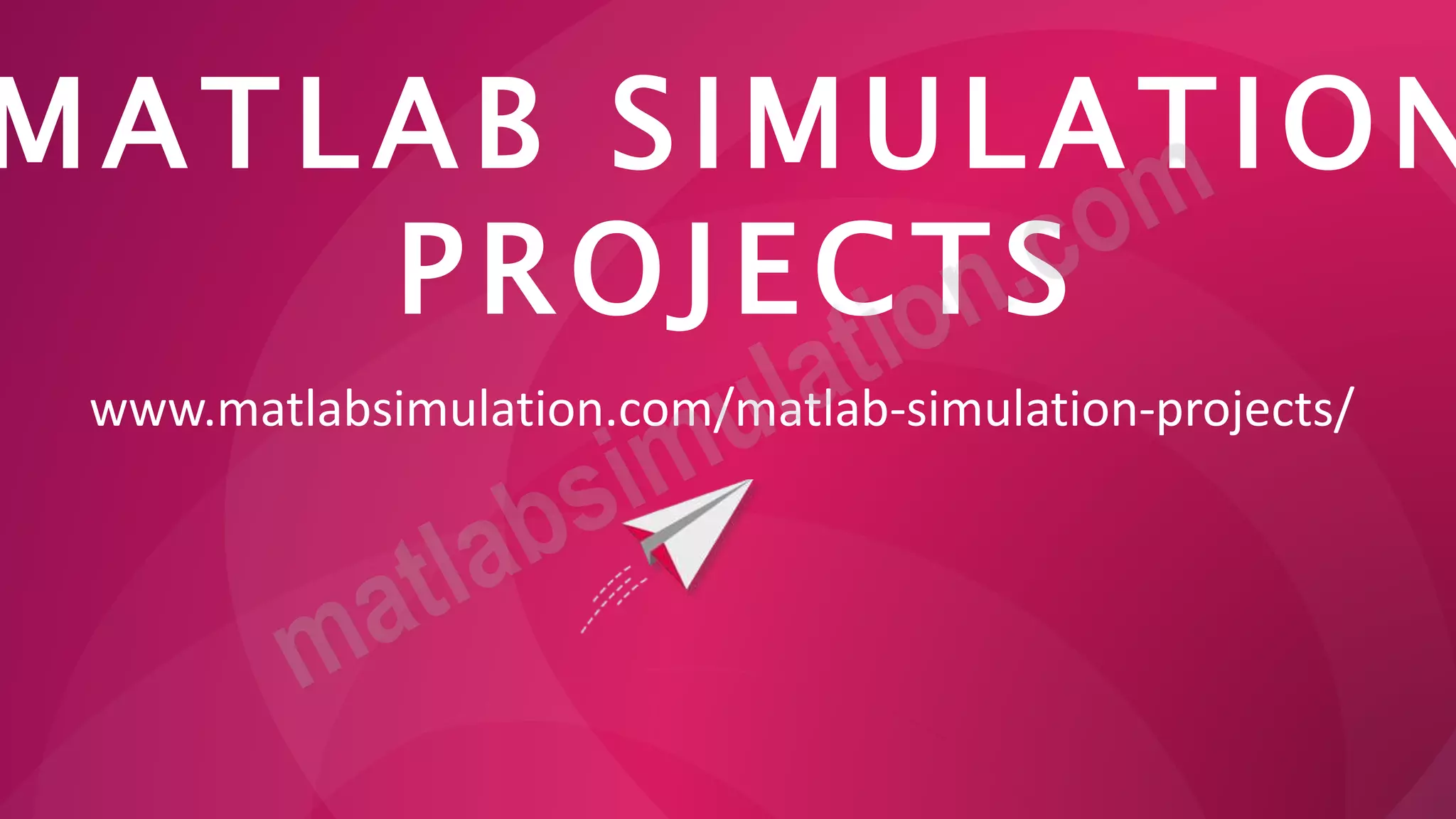 Matlab Simulation Projects Research Assistance | PPT Matlab Simulation Projects Research Assistance | PPT