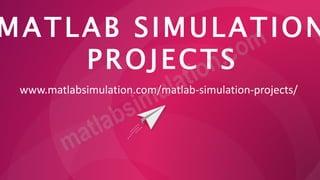 Matlab Simulation Projects Research Assistance | PPT