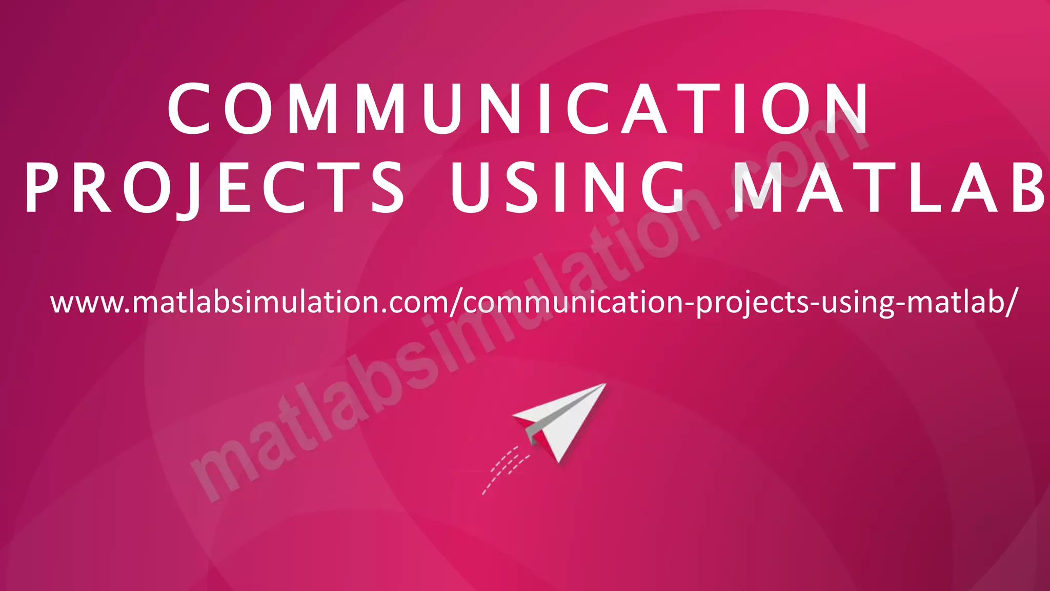Communication Projects Using Matlab Research Ideas | PPT