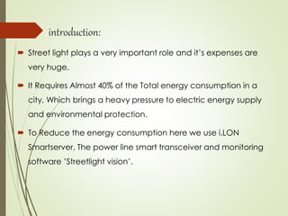 Intelligent Streetlight energy saving system based on lonworks ...