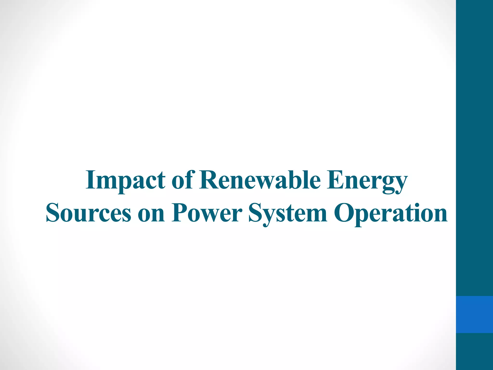 impact of renewable energy sources on power system opeartion | PPTX