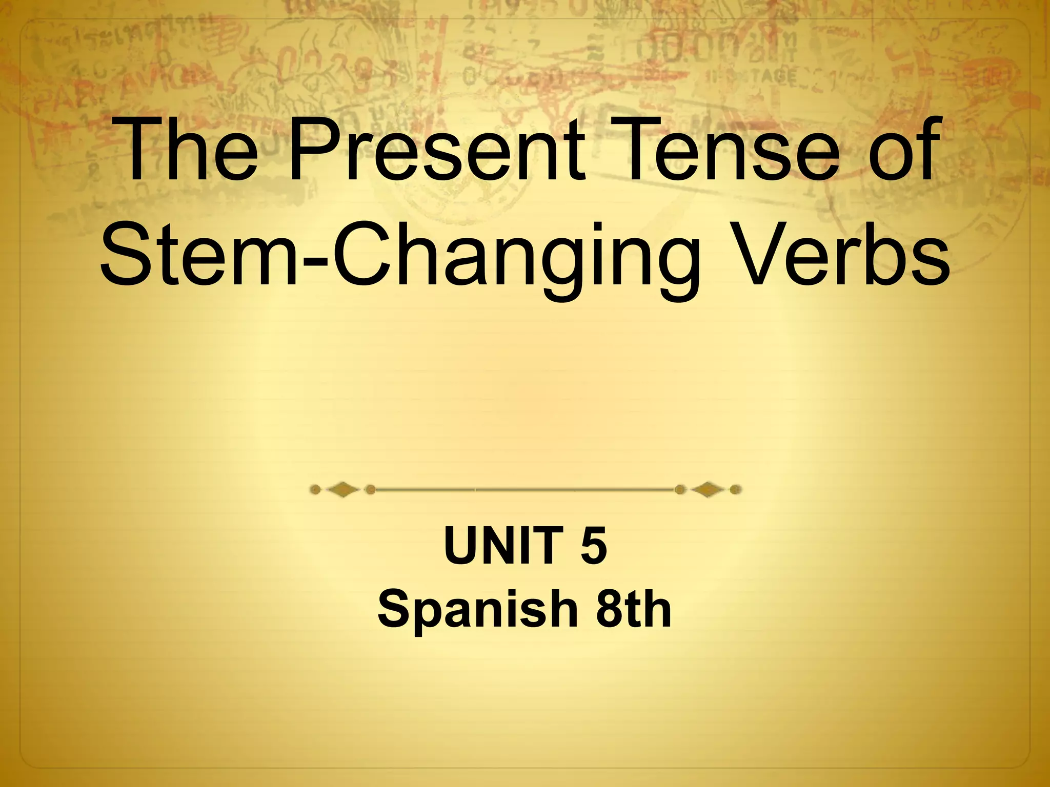 Stem Changing Verbs - Present Tense | PPTX