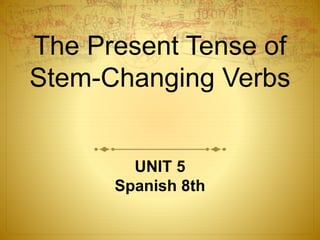 Stem Changing Verbs - Present Tense | PPTX