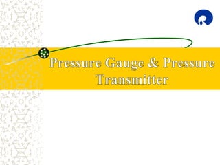 About Pressure Gauge & Pressure Transmitter ppt | PPTX