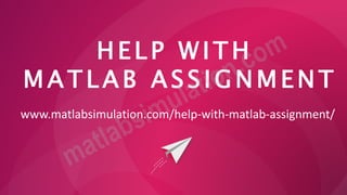 Help with Matlab Assignment Research Help | PPT