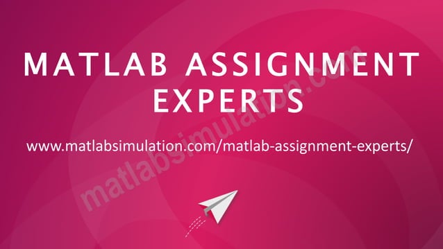 Matlab Assignment Experts Research Help | PPT